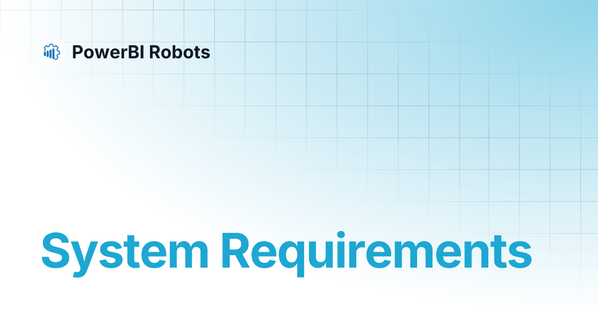 System Requirements | PowerBI Robots